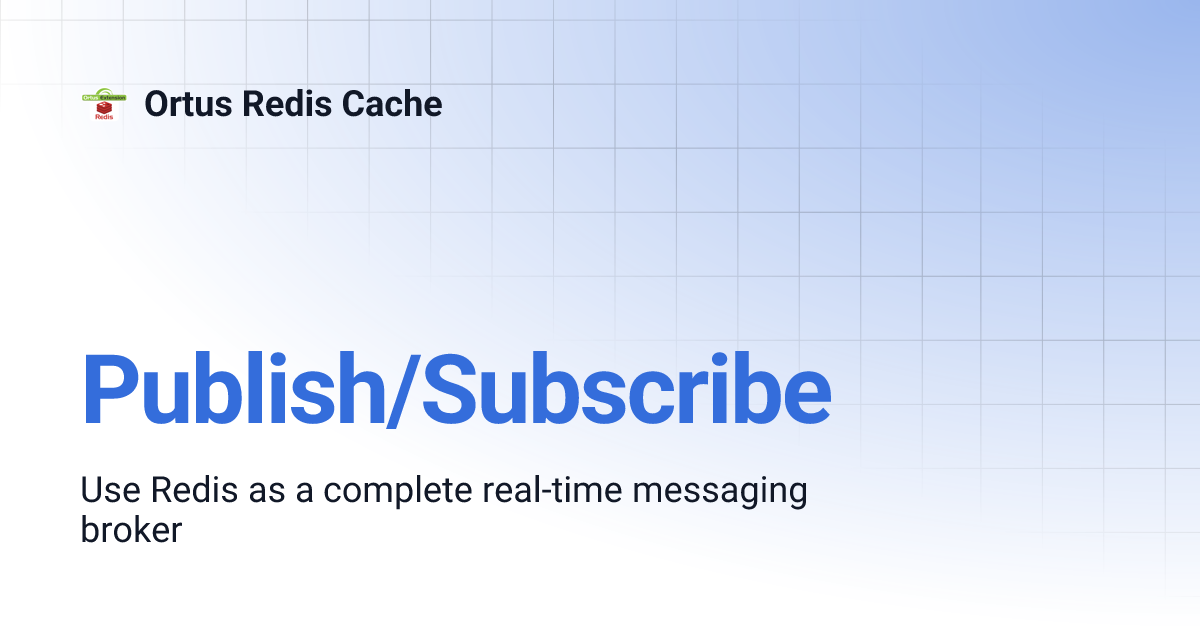 Publish/Subscribe | Ortus Redis Cache